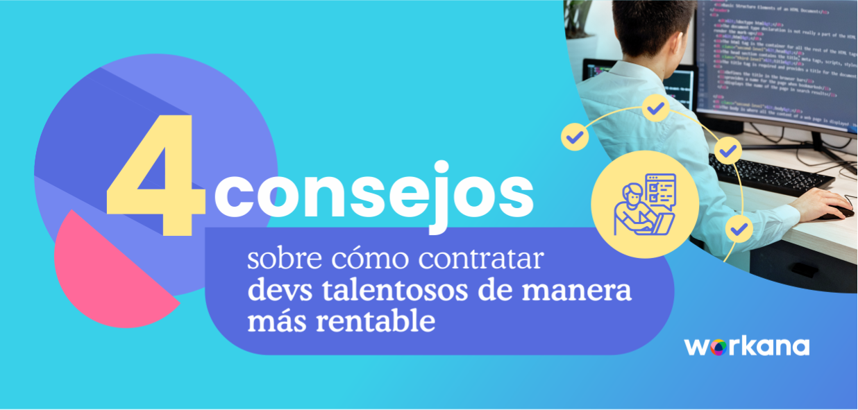 Sumar a los devs más talentosos a tu equipo es posible: la solución es LATAM - Workana Blog