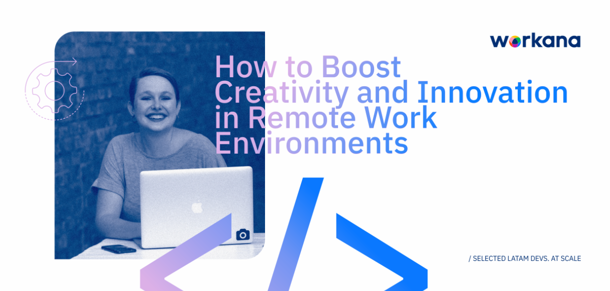 How to Boost Creativity and Innovation in Remote Work Environments ...